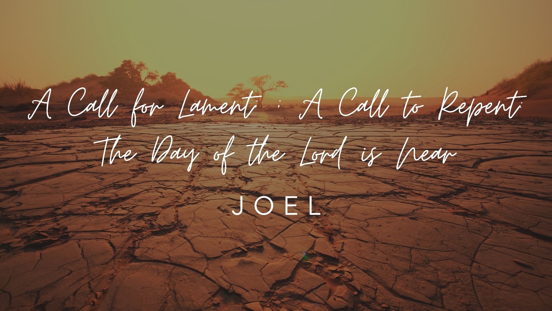 A Call to Lament; A Call to Repent: The Day of the Lord is Near – The ...