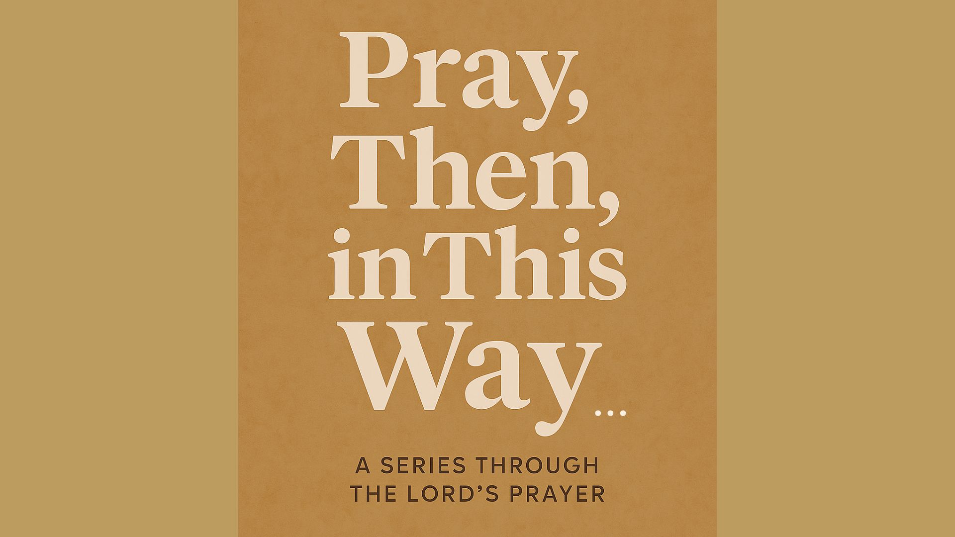 Praying to Our Heavenly Father – The Field Church